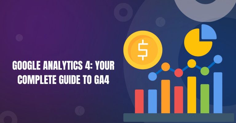 Google Analytics 4: Complete GA4 Guide for Beginners
