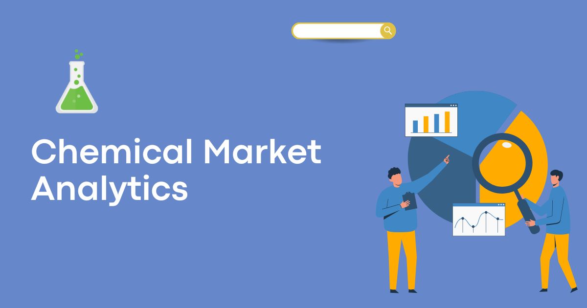 Chemical Market Analytics Strategic Guide for Success